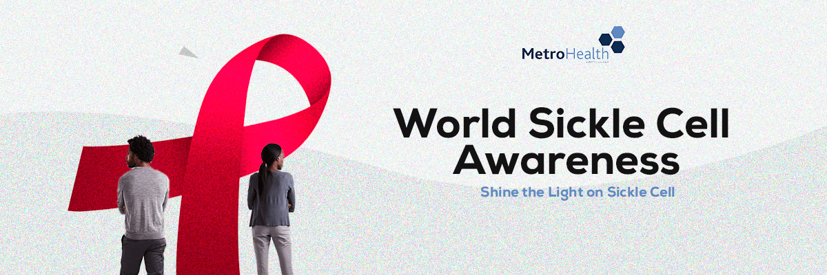 SHINE THE LIGHT ON SICKLE CELL | MetroHealth HMO